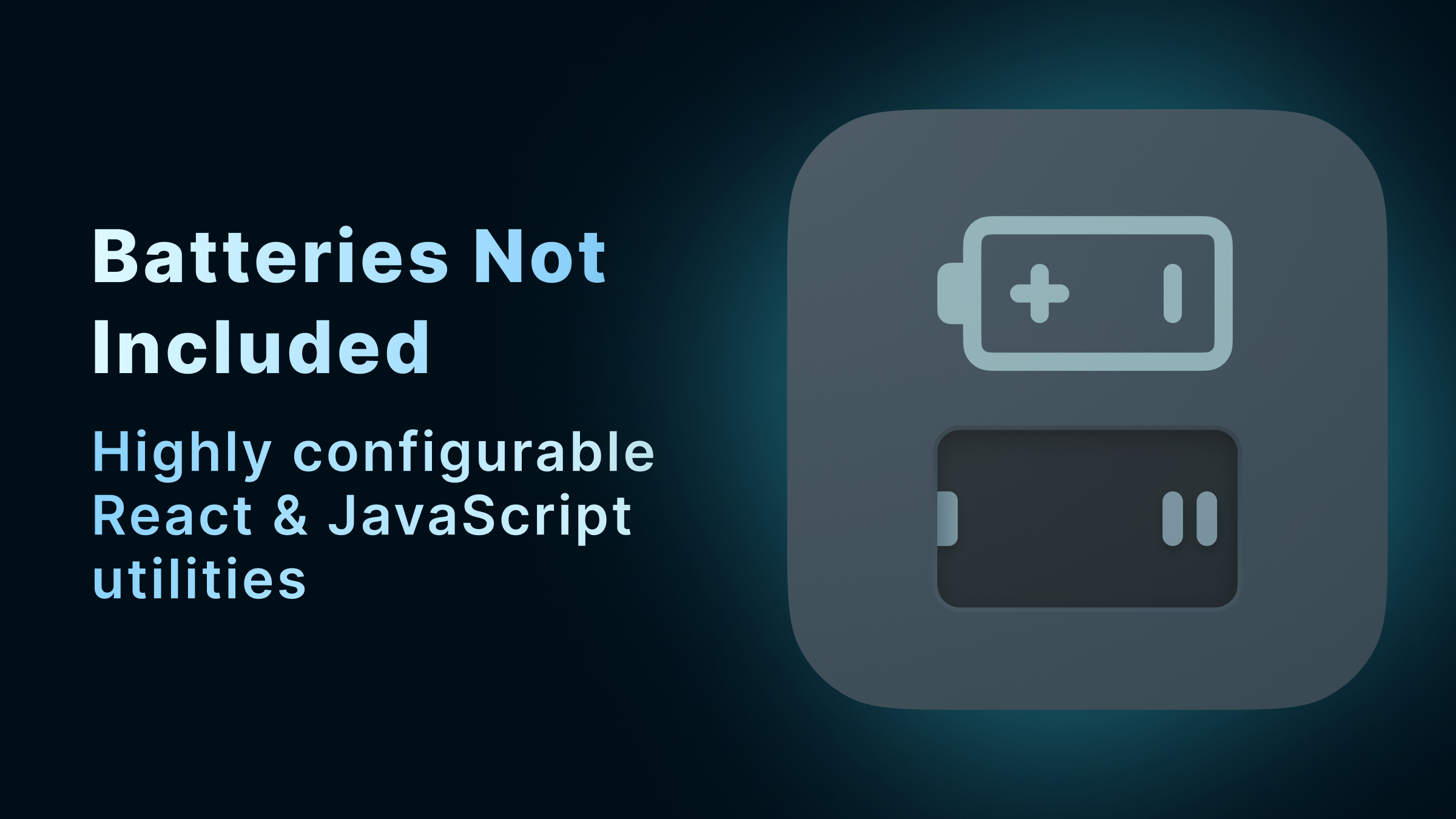 Batteries Not Included Highly Configurable React And Javascript Utilities